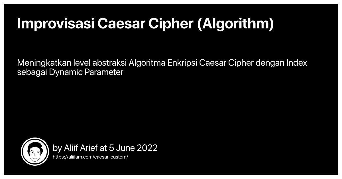 Improvisasi Caesar Cipher Algorithm Aliif Arief Homepage