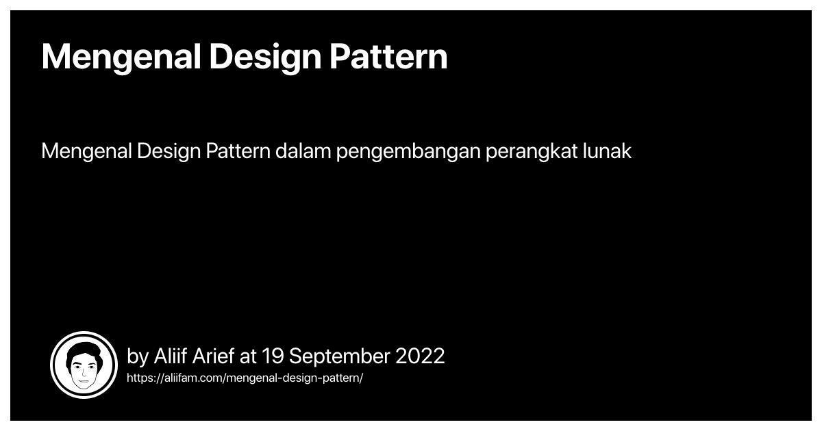 Mengenal Design Pattern | Aliif Arief Homepage
